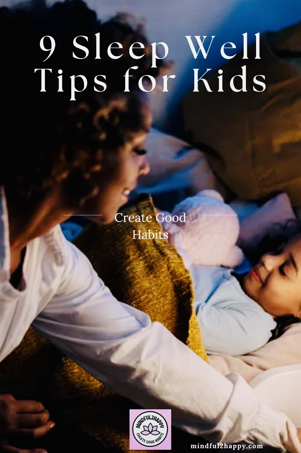 9 SLEEP WELL TIPS FOR KIDS – Mindful2Happy